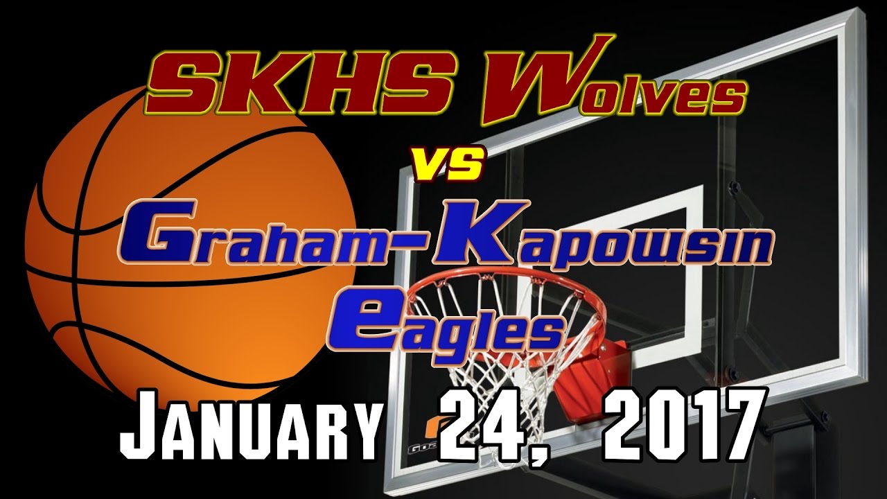 SKHS Wolves Basketball vs Graham Kapowsin Eagles - January 24, 2017 ...