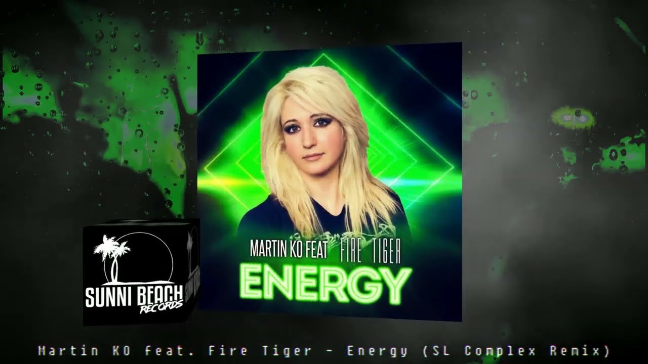 Martin KO feat. Fire Tiger - Energy (SL Complex Remix) - YouTube