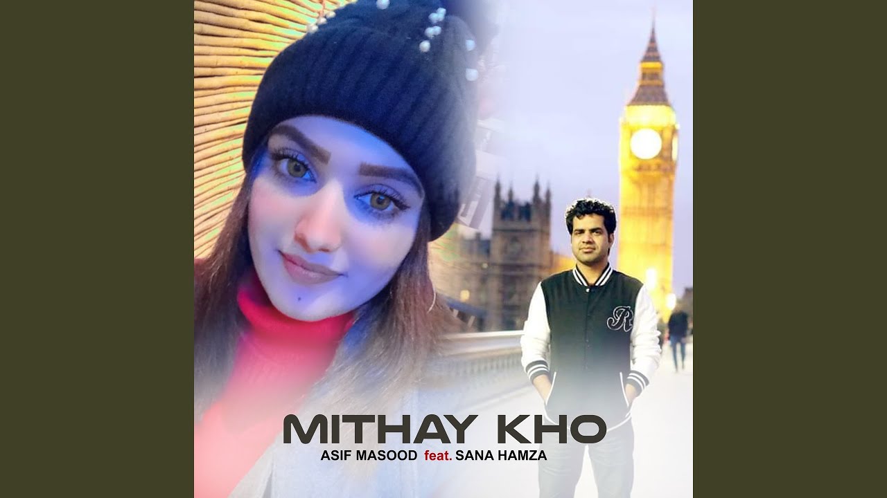 Mithay Kho (feat. Sana Hamza) - YouTube