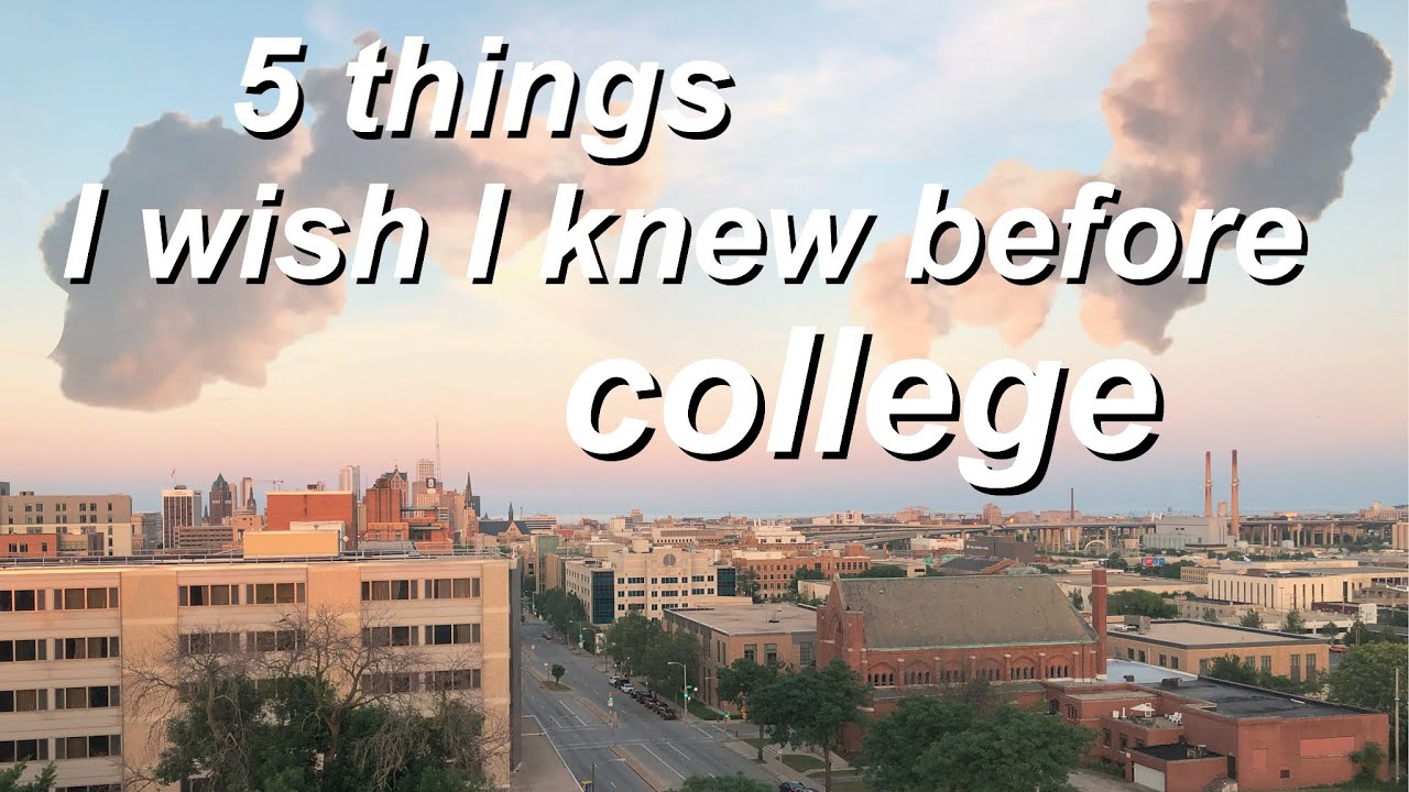 5 Things I Wish I Knew Before College | Tips & Advice From A Current ...