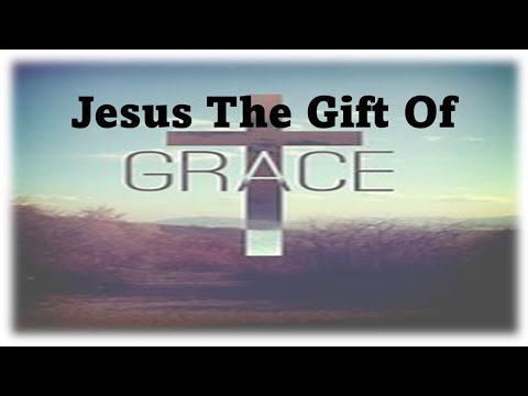 Who Is Jesus? Jesus The Gift Of Grace - YouTube