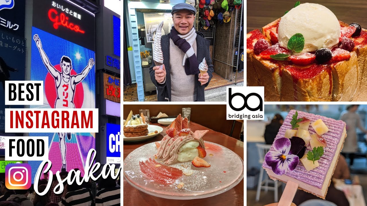 Best Instagram Worthy Food in Osaka, Japan Part 1 ft. [bridging asia ...