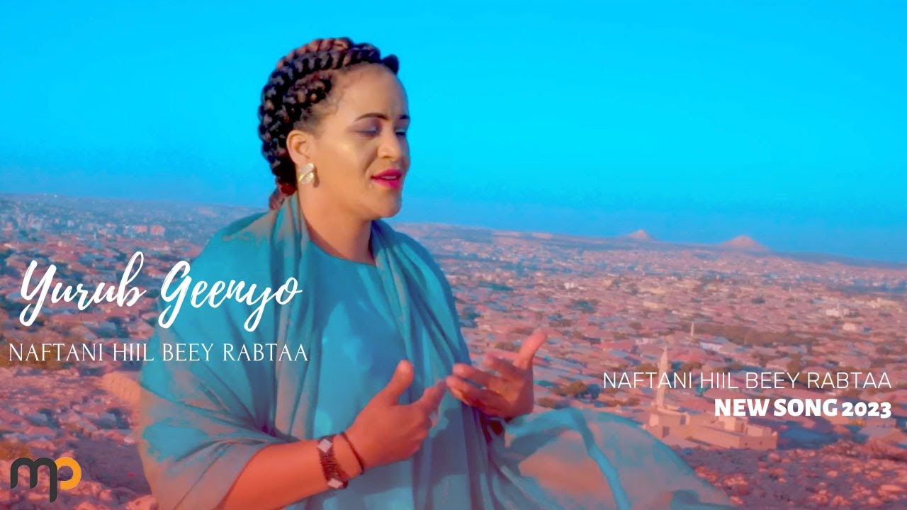 YURUB GEENYO 2023 | NAFTANI HIIL BEEY RABTAA | HEES CUSUB - YouTube