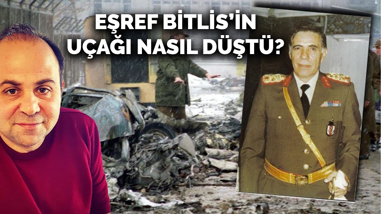 ORG. EŞREF BİTLİS'İN UÇAĞI DÜŞTÜ MÜ, DÜŞÜRÜLDÜ MÜ? | HASAN EREL ...
