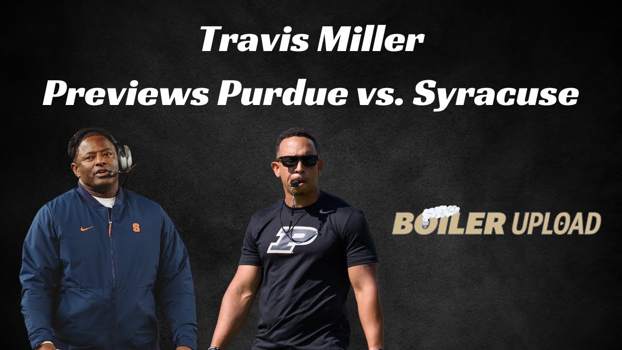 Travis Miller Previews Purdue Football vs. Syracuse - YouTube