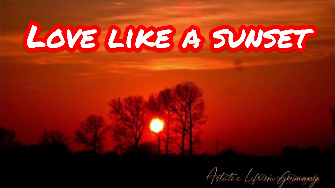 Love like a sunset | View of the sunset in front of house - YouTube