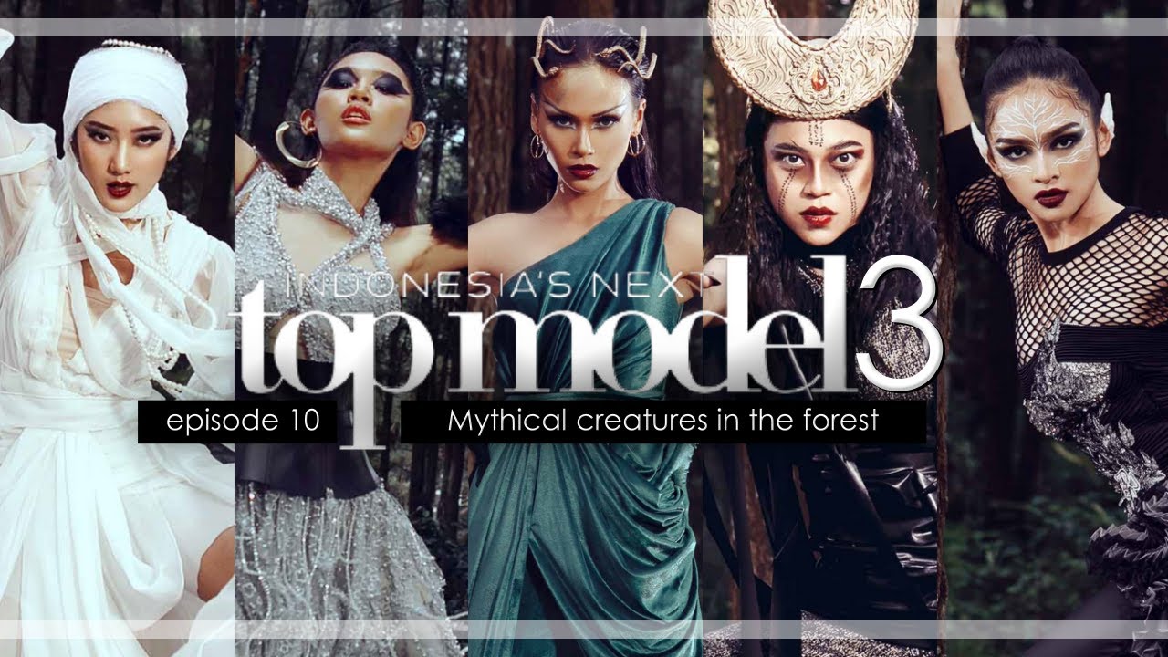EPISODE 10: Mythical creatures | INDONESIA'S NEXT TOP MODEL 3 - YouTube