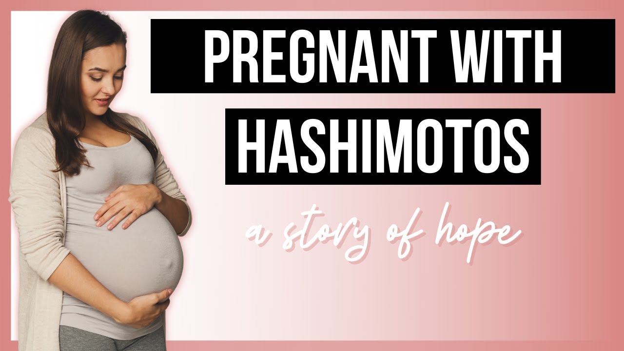 Story of Hope: How one woman got pregnant with Hashimotos after too ...