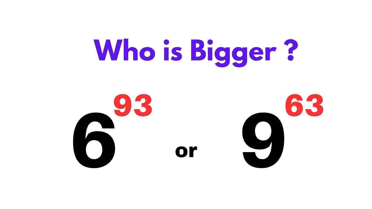 Which is Larger ? I Comparison 6^93 vs 9^63 I you should know this ...