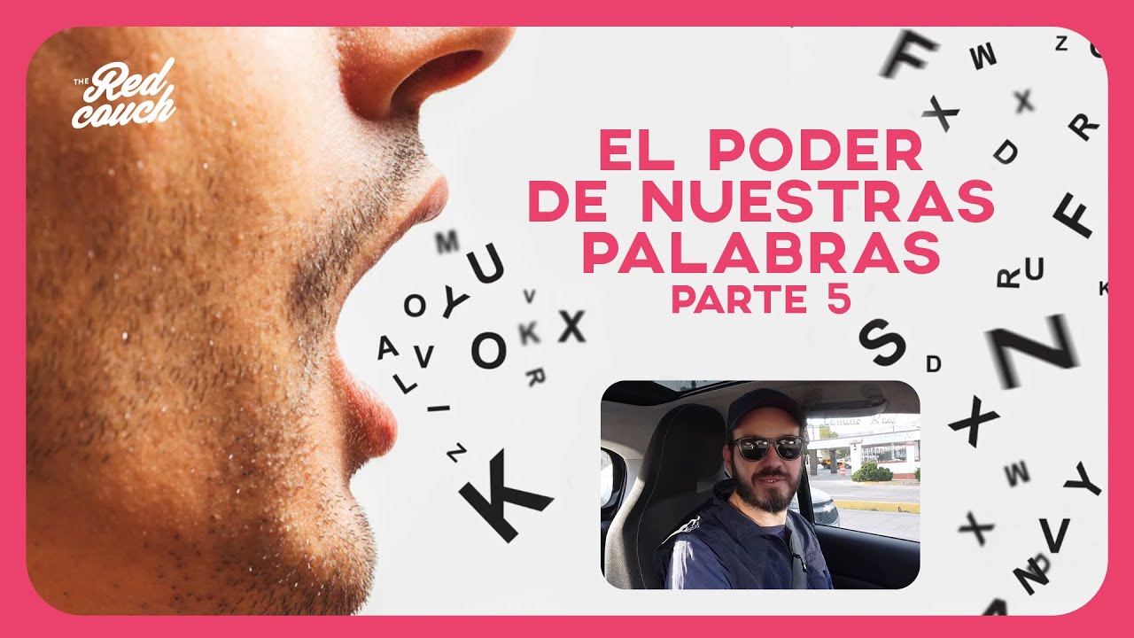 El poder de nuestras palabras, parte 5 - YouTube