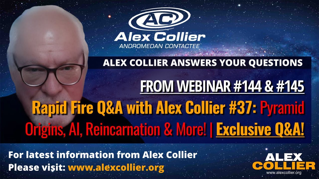 Rapid Fire Q&A with Alex Collier #37: Pyramid Origins, AI ...