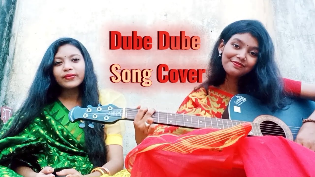 Dube Dube Song Guitar Cover|| Tisha and Puja|| #dube_dube #songcover ...