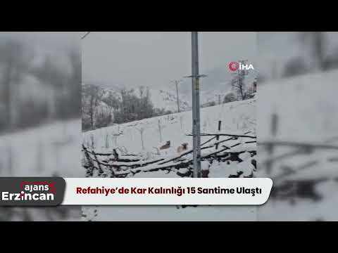 Refahiye’de Kar Kalınlığı 15 Santime Ulaştı