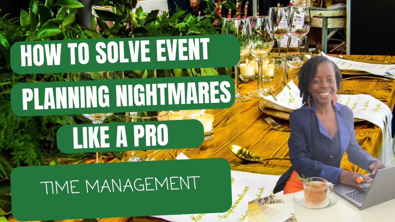 HOW TO SOLVE AN EVENT PLANNING NIGHTMARE LIKE A PRO - TIME MANAGEMENT ...