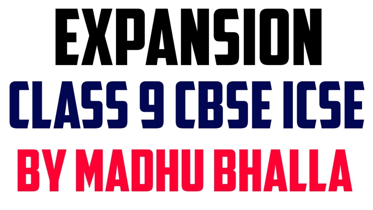 EXPANSION | CLASS 9 CBSE ICSE | - YouTube