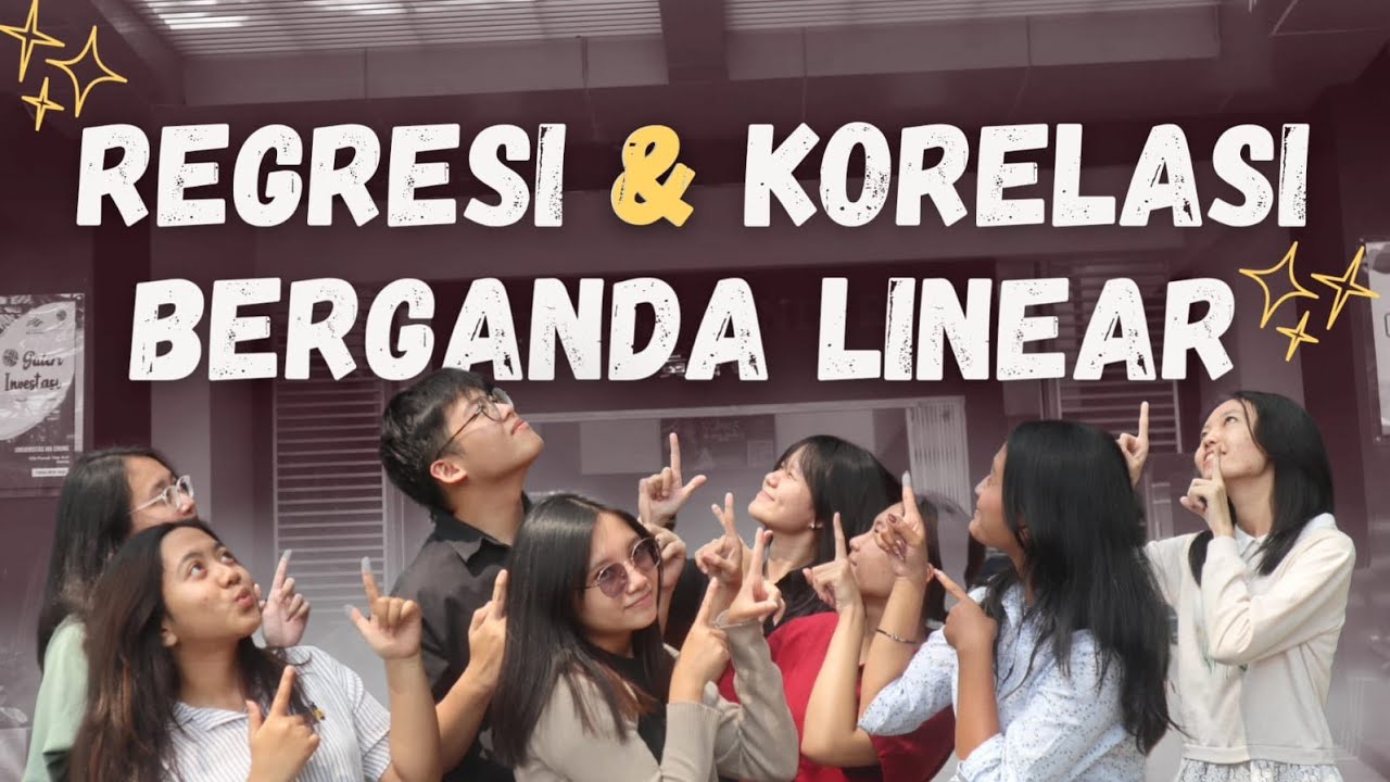 Regresi & Korelasi Linear berganda (Angel, Noriko, Eliana, Agatha,Mael ...