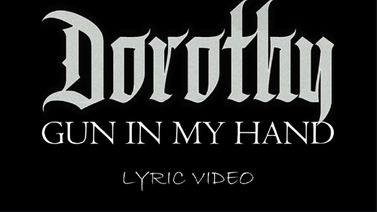 Dorothy - Gun In My Hand - 2016 - Lyric Video - YouTube