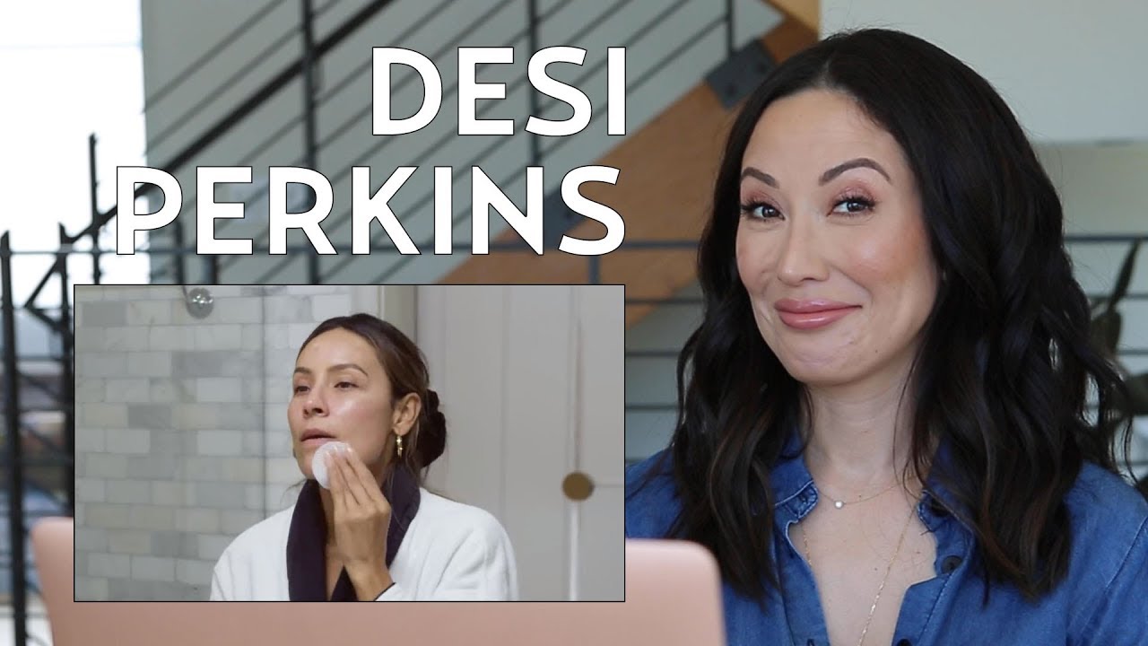 Desi Perkins' Skincare Routine: My Reaction & Thoughts | #SKINCARE ...
