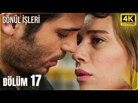 Gönül İşleri | 17. Bölüm 4K
