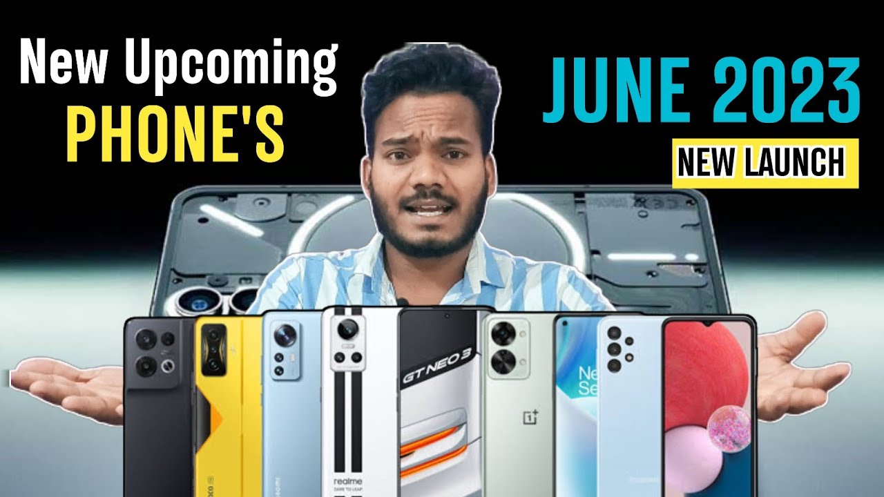 New Upcoming Phones June 2023 | Launch Date, Specs And Price | जून में ...