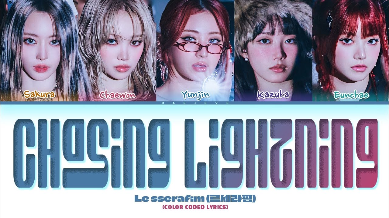 LE SSERAFIM Chasing Lightning Lyrics (Color Coded Lyrics) - YouTube