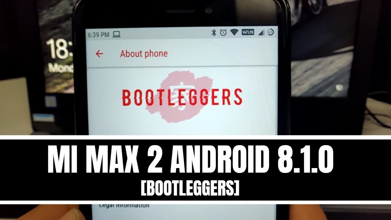 Mi Max 2 Android 8.1.0 | BOOTLEGGERS ROM | 2018 - YouTube