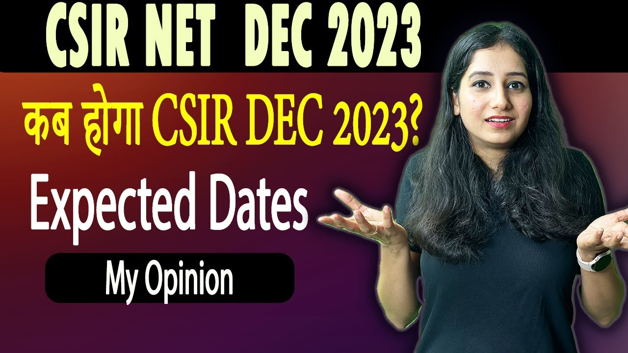 Kab Hoga CSIR NET DEC 2023 II Expected Dates of CSIR NET Dec 2023 II ...