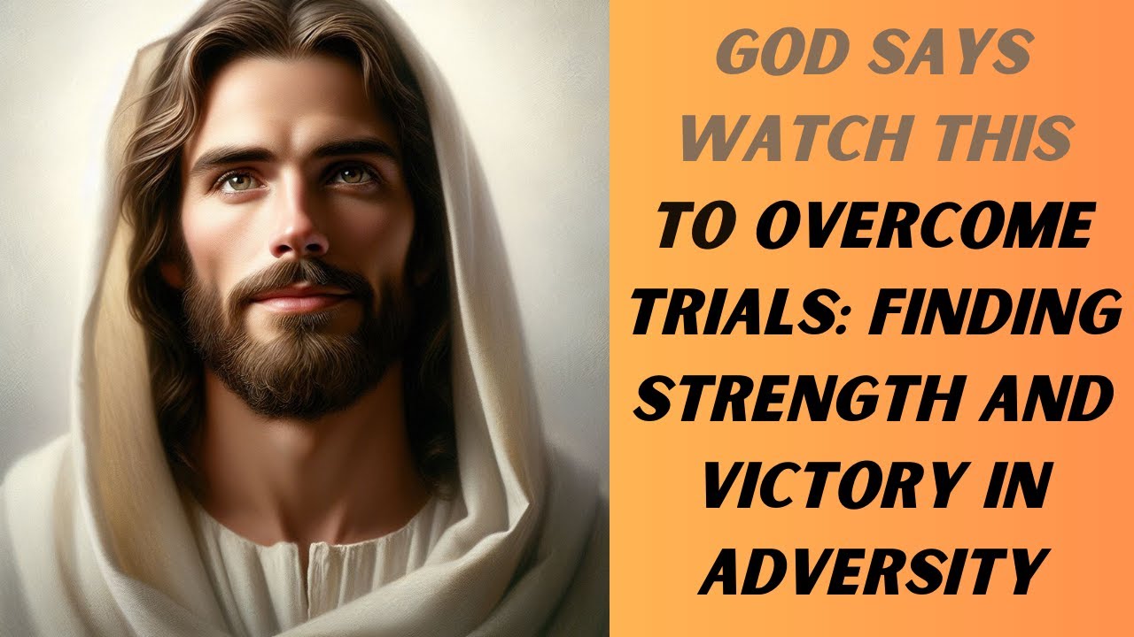Overcoming Trials | Gods Way to Find Strength and Victory in Adversity ...