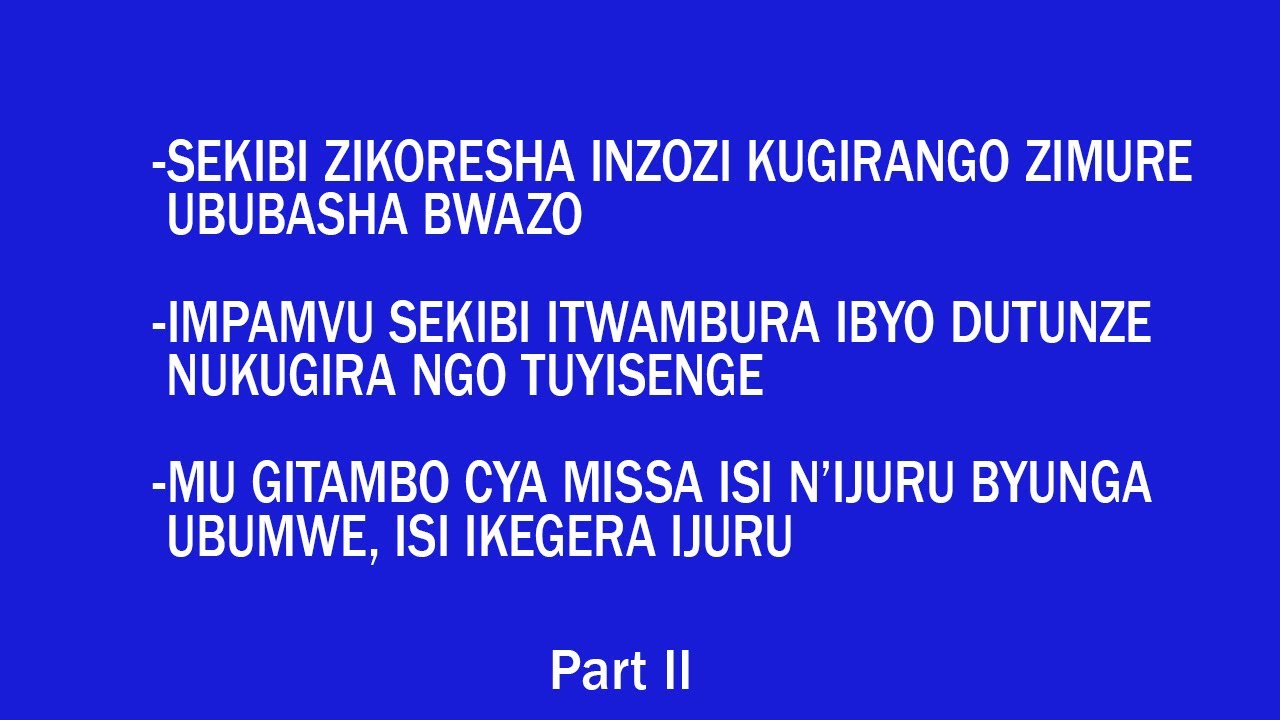 IMPAMVU SEKIBI ITWAMBURA IBYO DUTUNZE NUKUGIRANGO TUYISENGE// PART 2 ...
