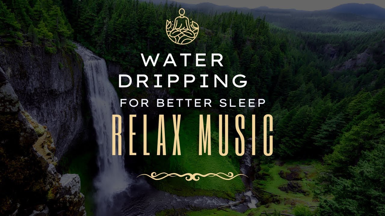 Relaxing Sleep water dripping Music Video - piano | brook | - YouTube