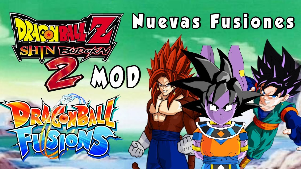 Mod Dragon Ball Fusion con Nuevas Fusiones para DBZ: Shin budokai 2 ...