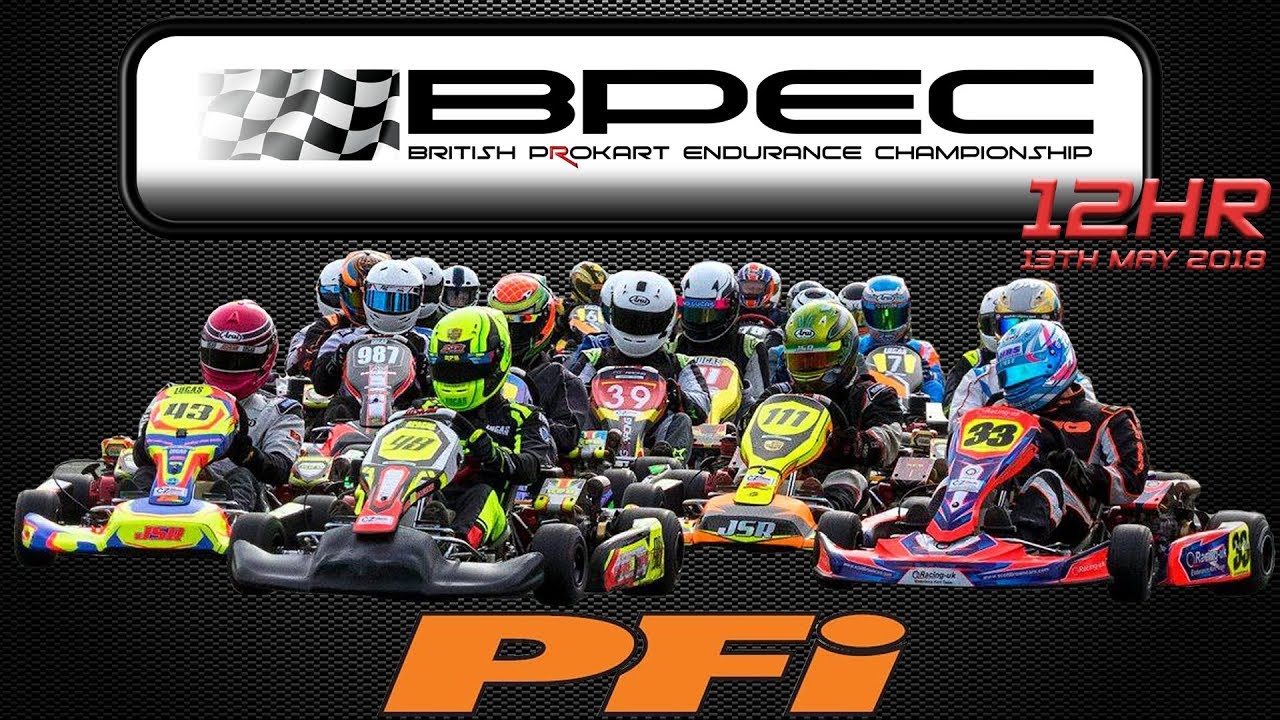 BPEC 12 Hour Endurance - PF International Kart Circuit - YouTube