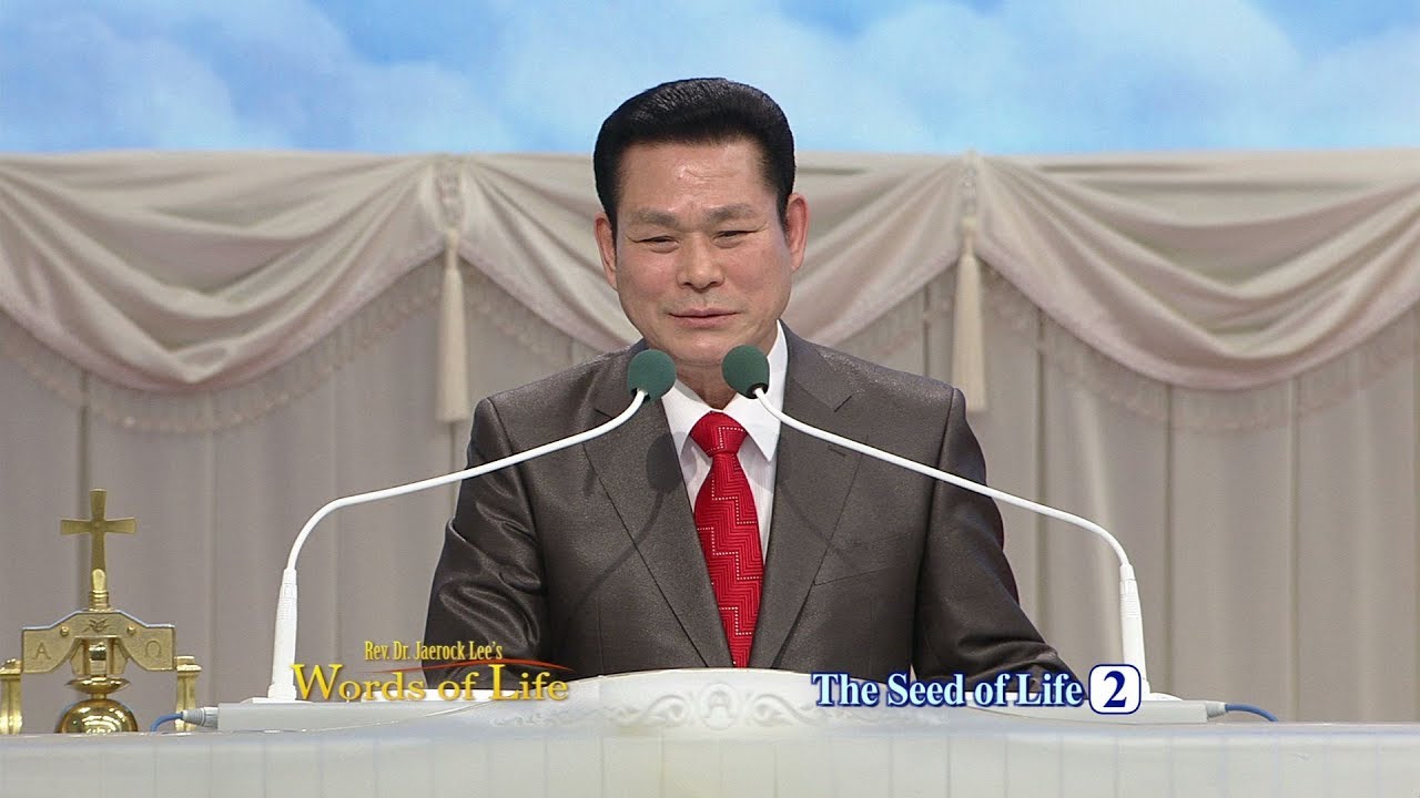 The Seed of Life 2 - Rev. Dr. Jaerock Lee, Manmin Central Church ...