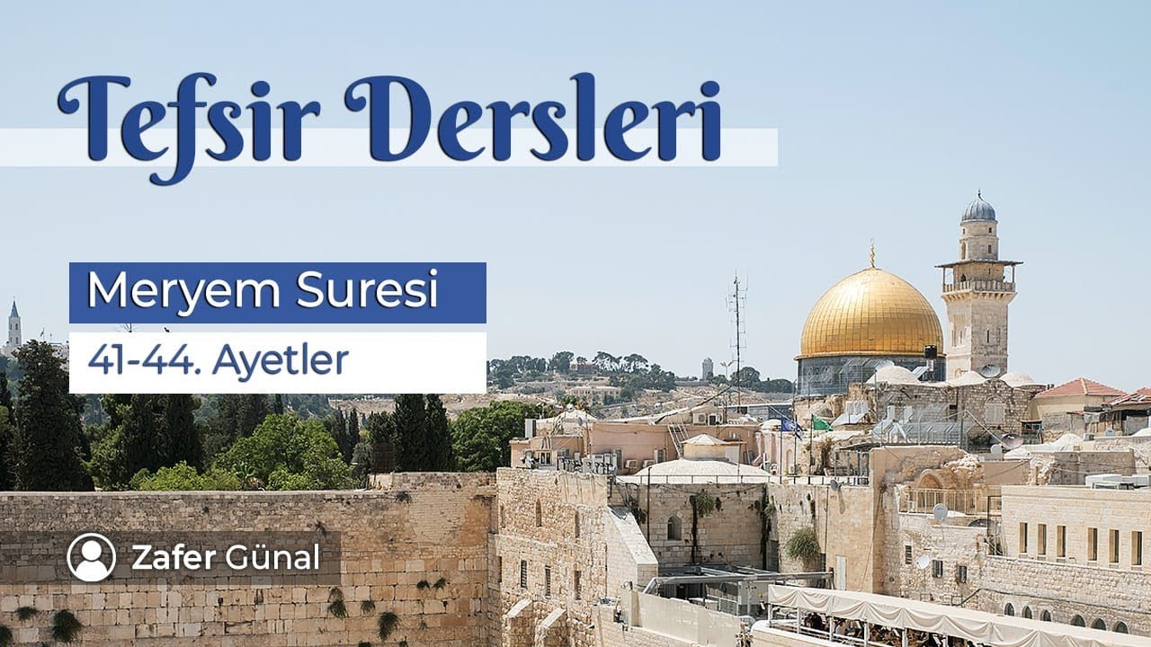 Meryem Suresi (41-44) Tefsiri Zafer Günal - YouTube