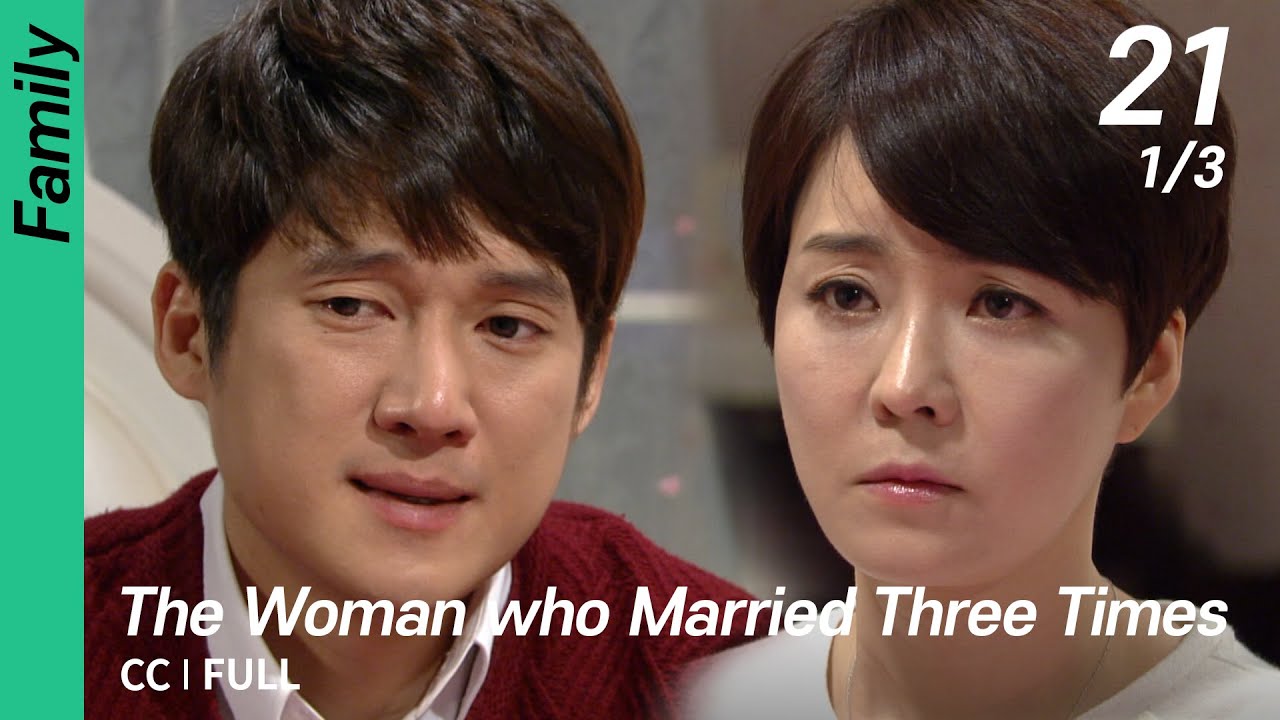 [CC/FULL] The Woman who Married Three Times EP21 (1/3) | 세번결혼하는여자 - YouTube