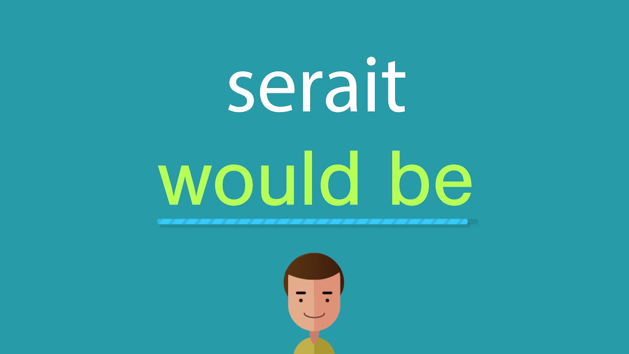 Comment dire serait en anglais - YouTube