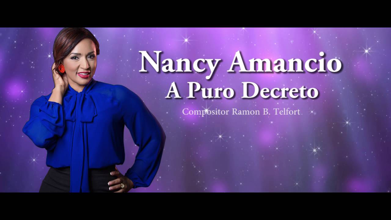 A Puro Decreto - Nancy Amancio - Letra Oficial (2016) - YouTube Music