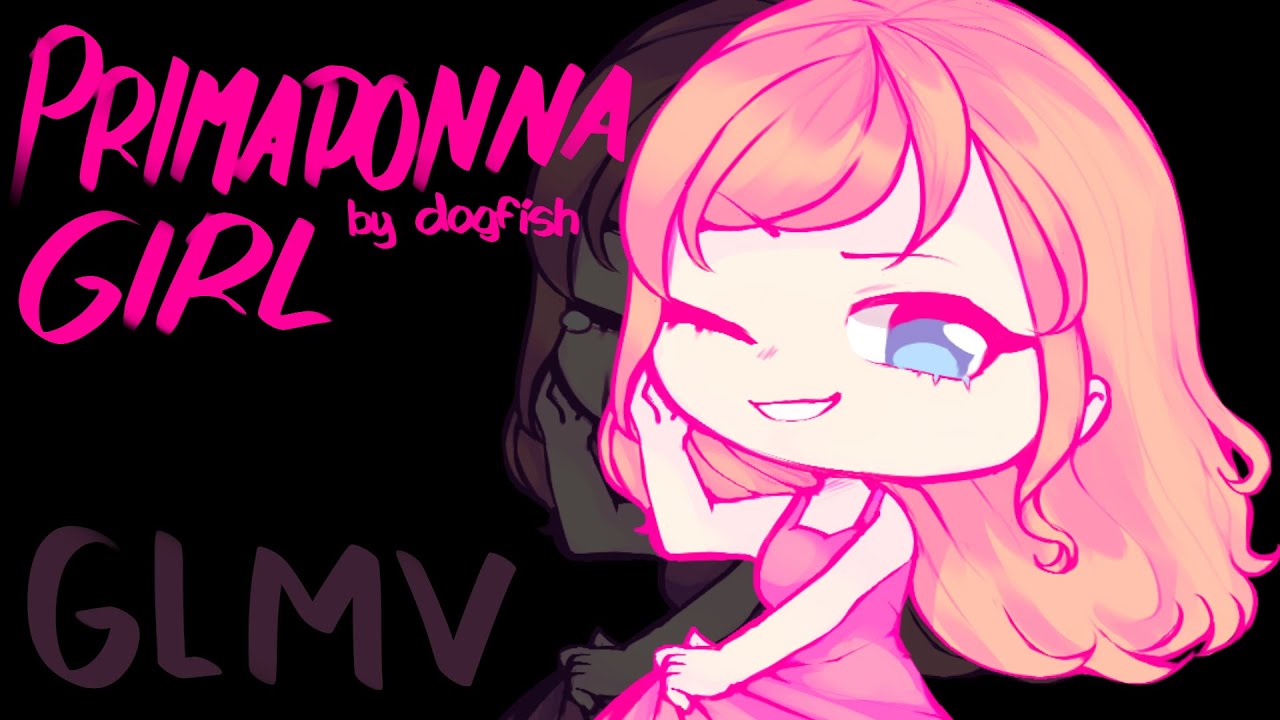 Primadonna Girl | GLMV | Gacha Life [REUPLOAD] - YouTube