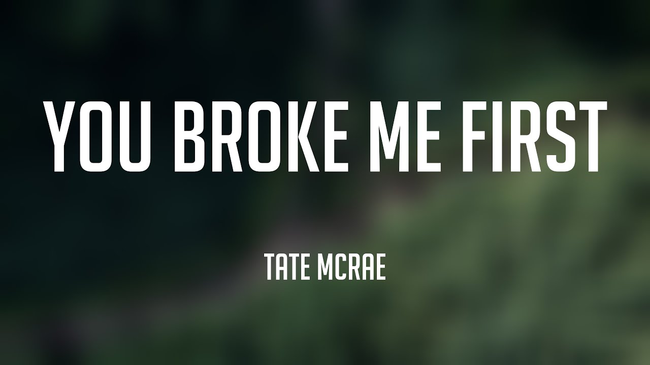 you broke me first - Tate McRae {Lyrics Video} 🎧 - YouTube