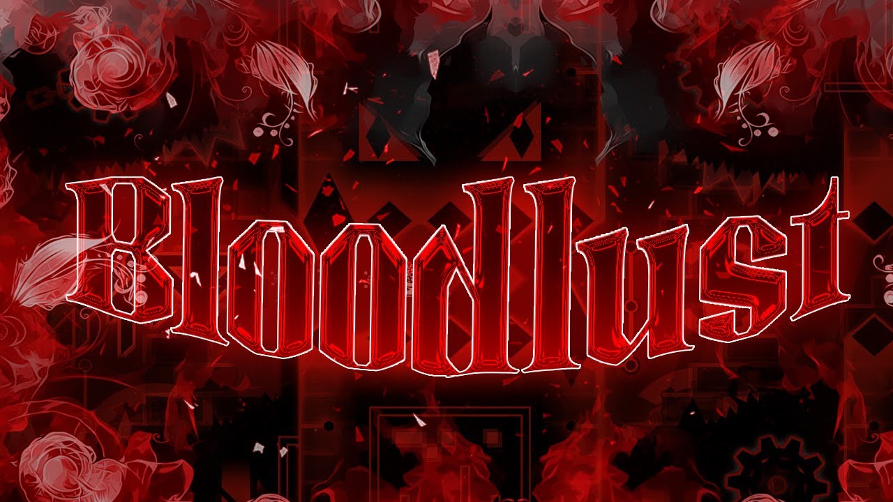 BLOODLUST 30-100% (LEGENDARY DEMON) - YouTube