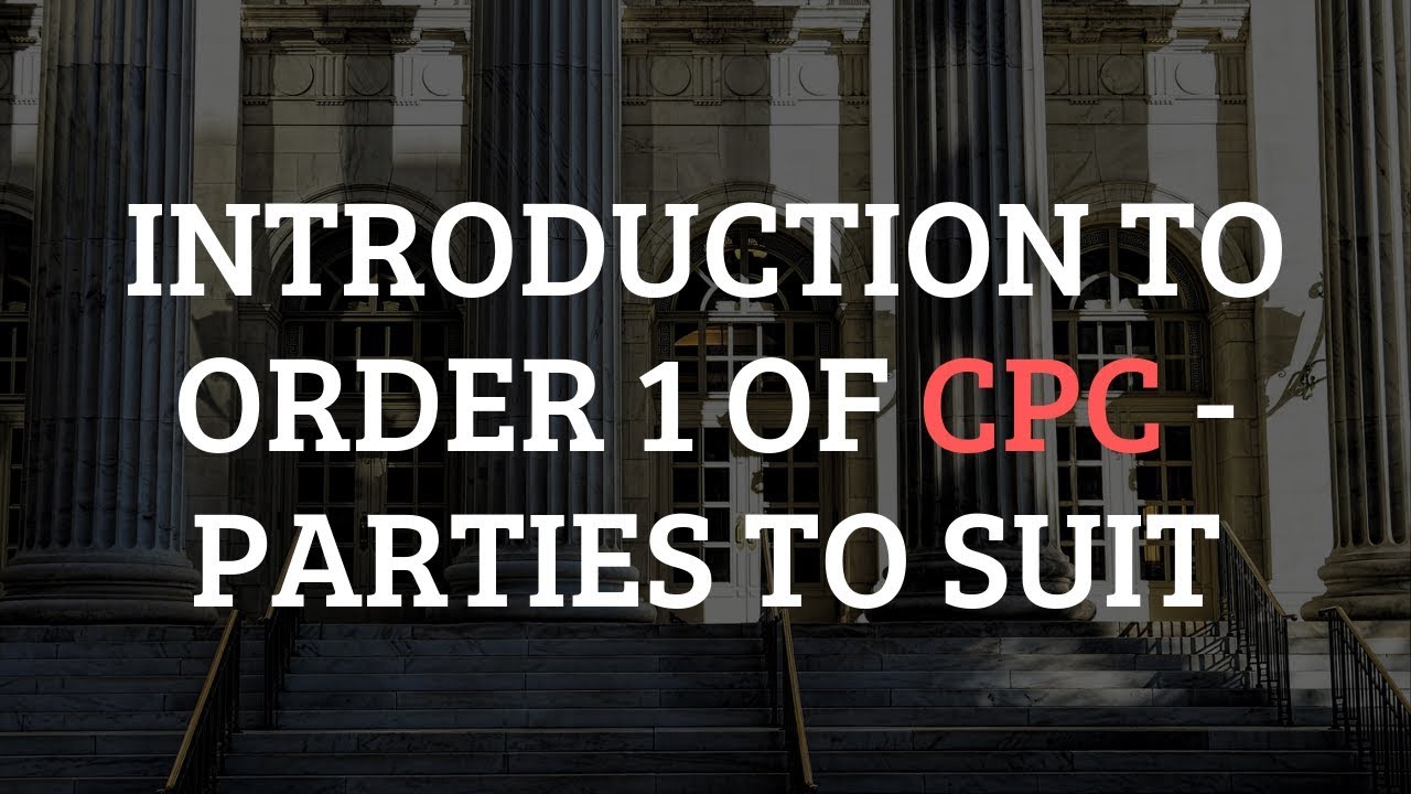 Introduction to Order 1 of CPC - Parties to Suit - YouTube