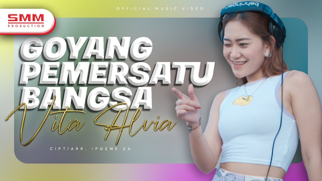 Vita Alvia - Goyang Pemersatu Bangsa (OFFICIAL VIDEO) - YouTube
