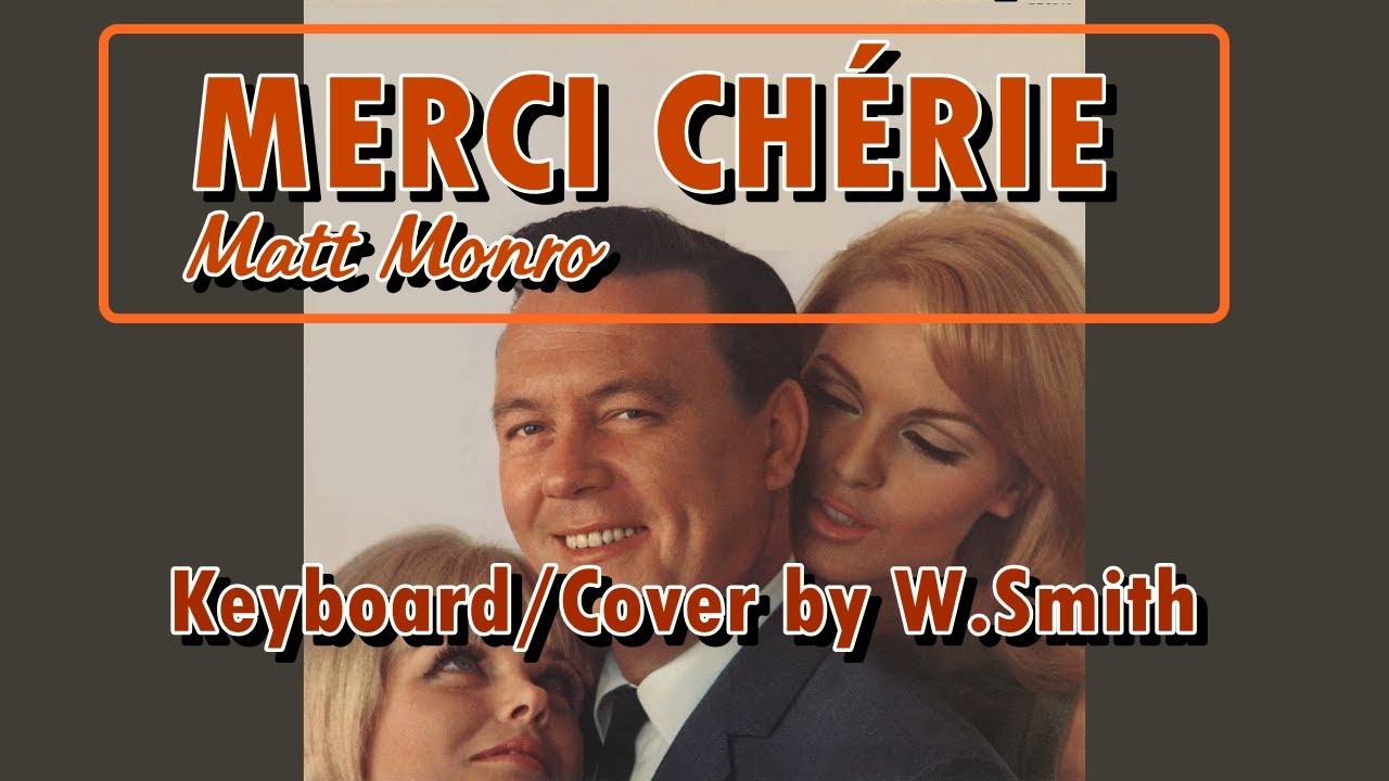Merci Chérie (Matt Monro) - Keyboard/Cover - W.Smith - YouTube