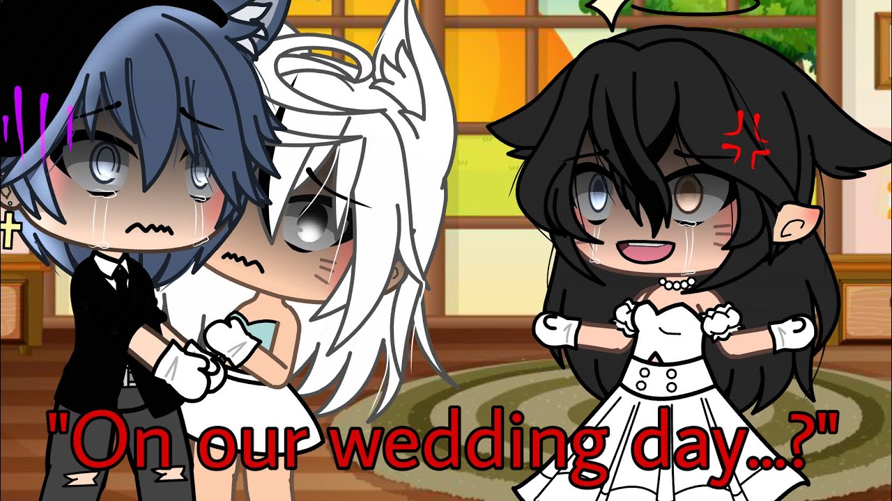 💔 On Our Wedding Day” 💔 Gacha Life Youtube