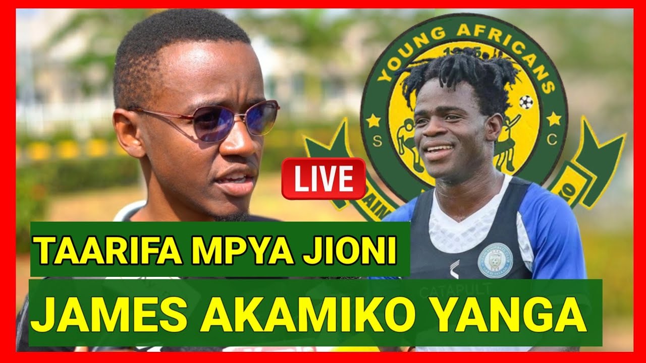 ALLY KAMWE ATHIBITISHA USAJILI WA JAMES AKAMIKO YANGA, YANGA YAIFANYIA ...