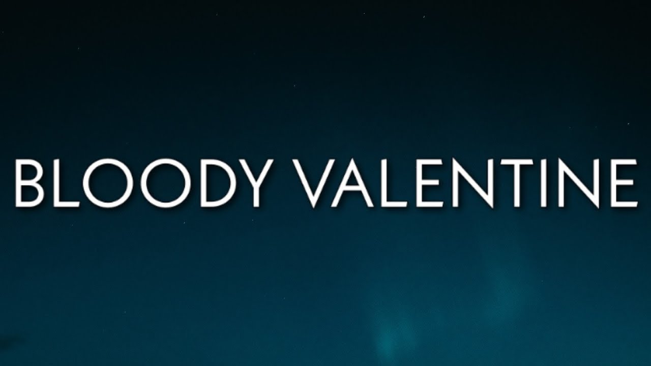 Machine Gun Kelly - Bloody Valentine (Lyrics) | OneLyrics - YouTube