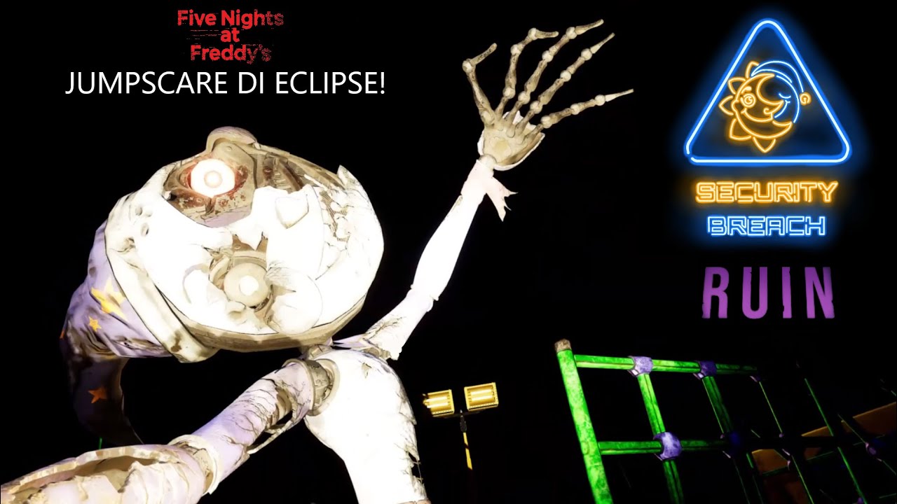 Five Night's at Freddy's Security Breach Ruin. (Jumpscare of Eclipse ...