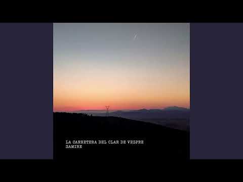 Samire - La Carretera del Clar de Vespre