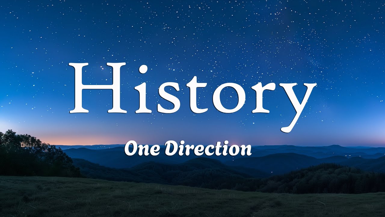 One Direction - History (Lyrics) - YouTube
