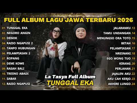 FULL ALBUM TUNGGAL EKA - LA TASYA FULL ALBUM - PLAYLIST LAGU JAWA TERPOPULER 2026